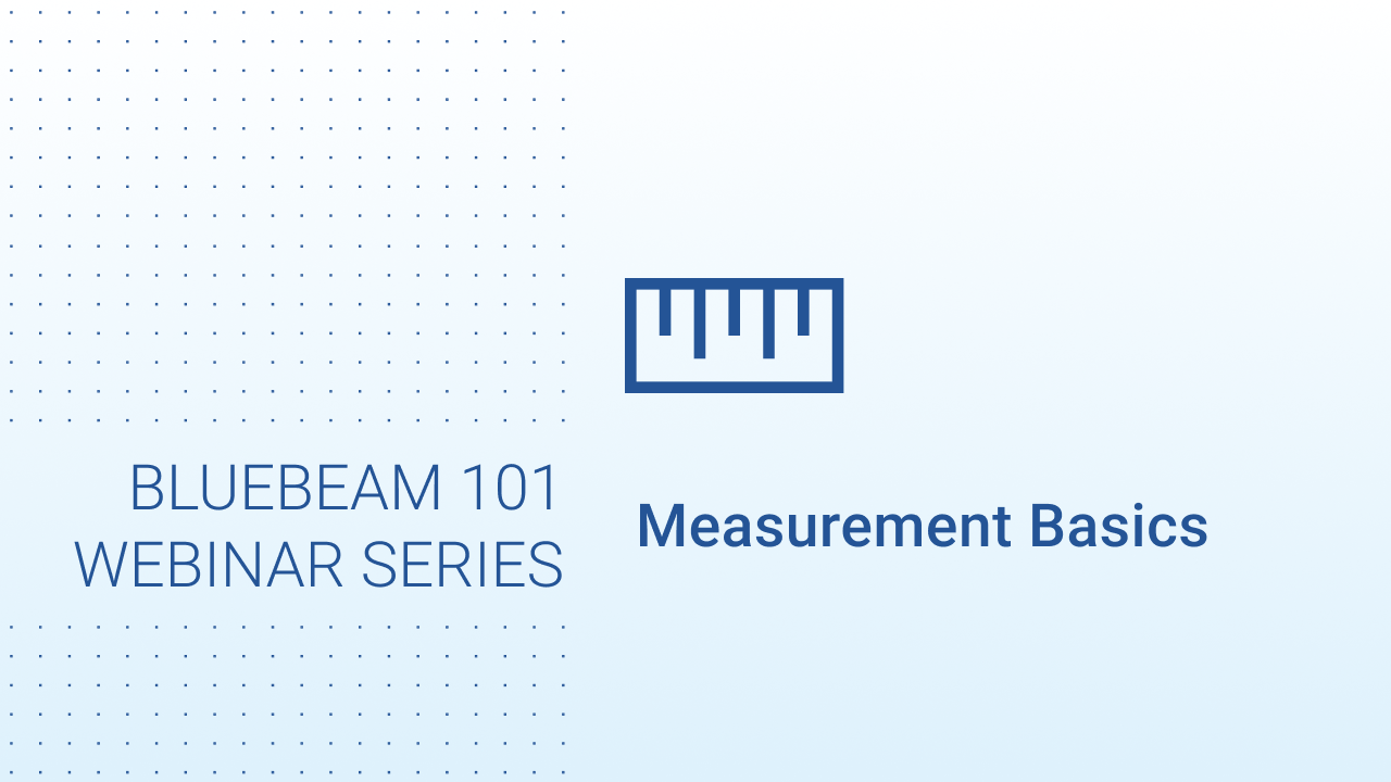 Bluebeam 101 | Tuesday: Measurements | Bluebeam Events
